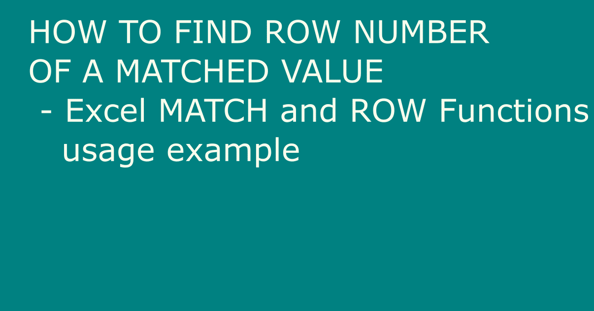 How To Return The Row Number Of A Matched Value In Excel 